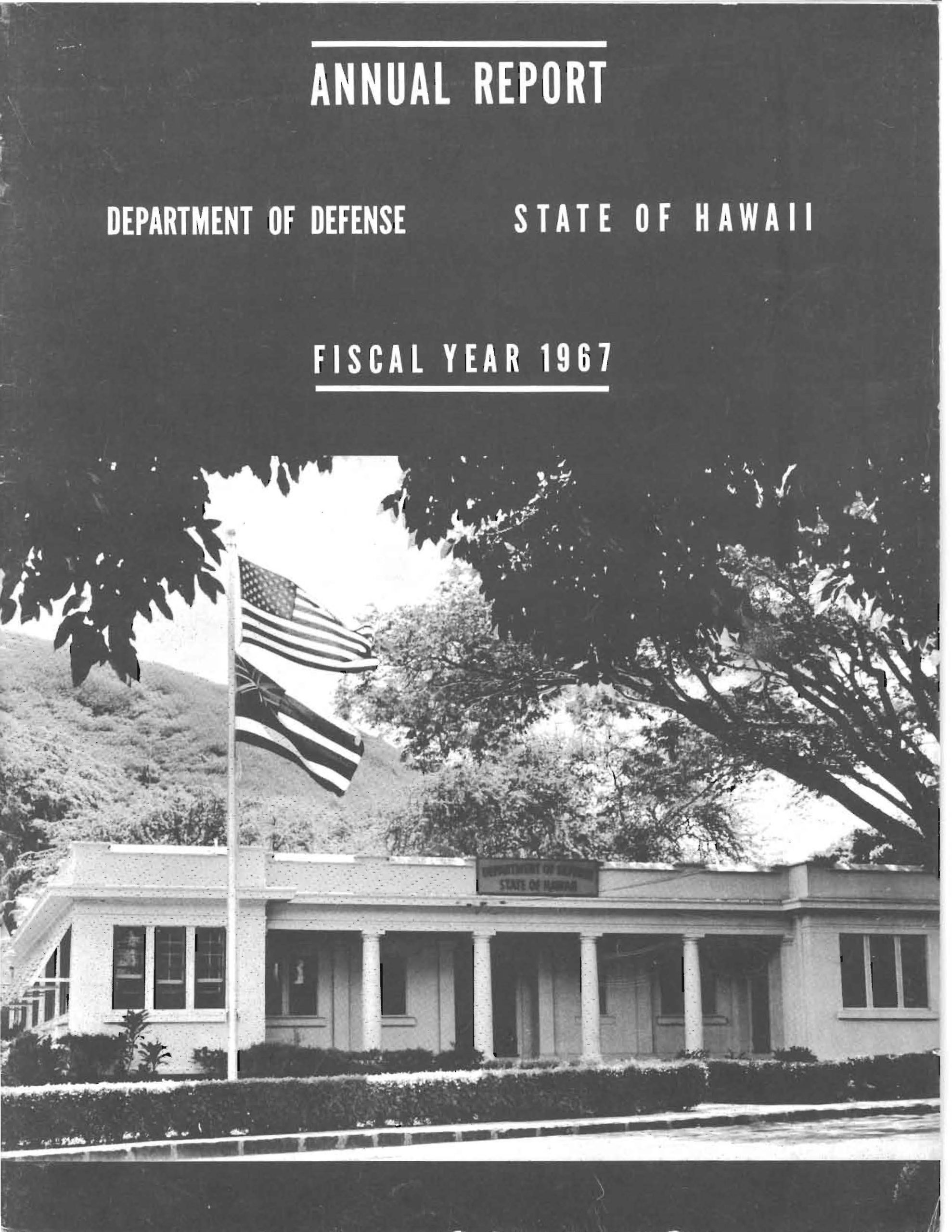 Annual Report Department of Defense State of Hawaii Fiscal Year 1967 ...